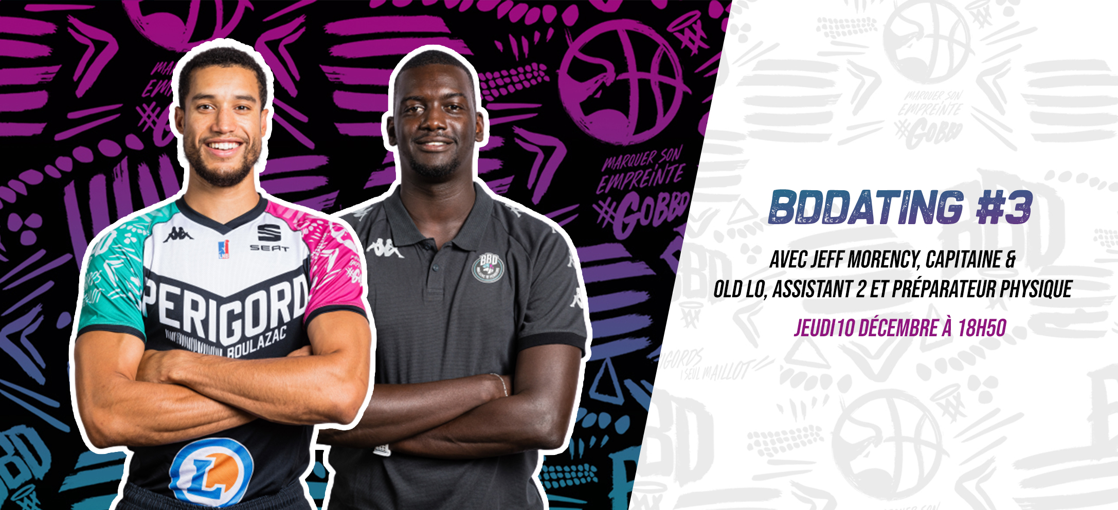 BBDating #3 avec Jeff Morency et Old Lo - Boulazac Basketball