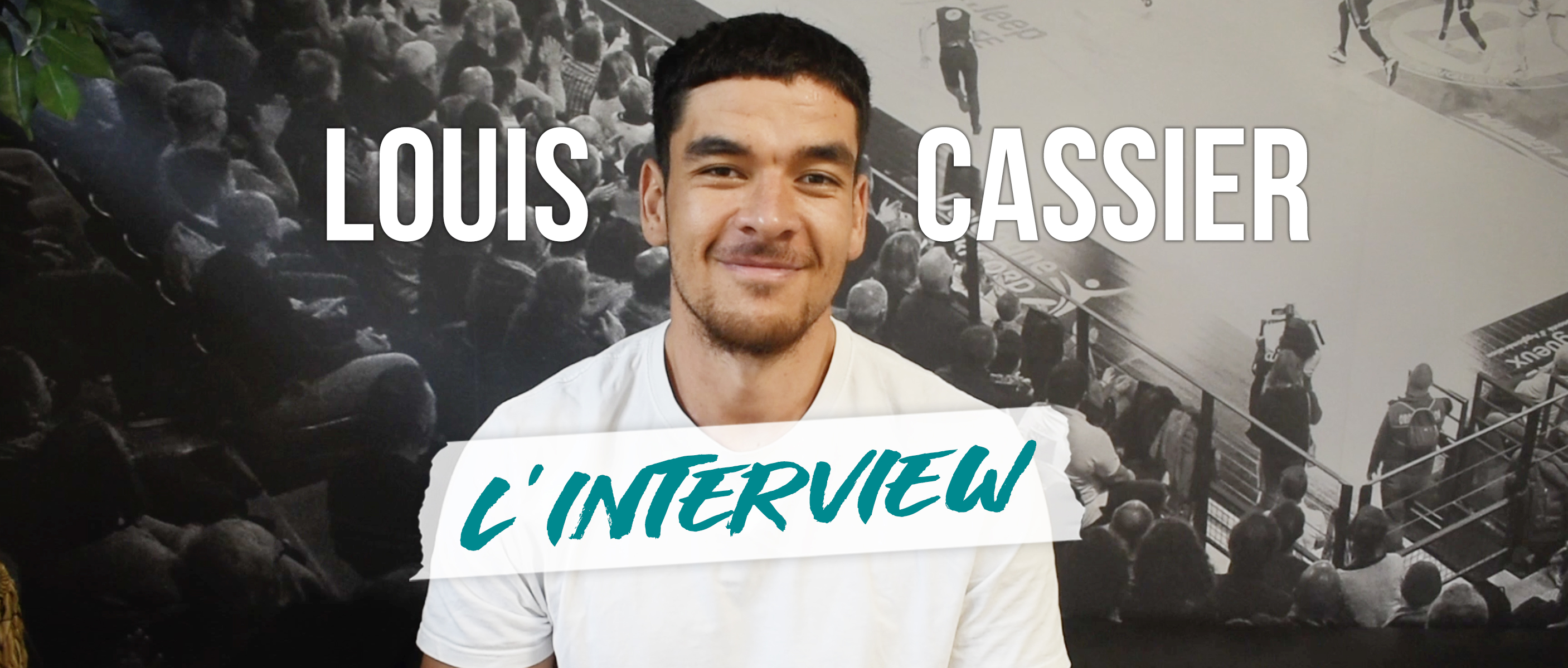 Louis Cassier I L'interview - Boulazac Basketball