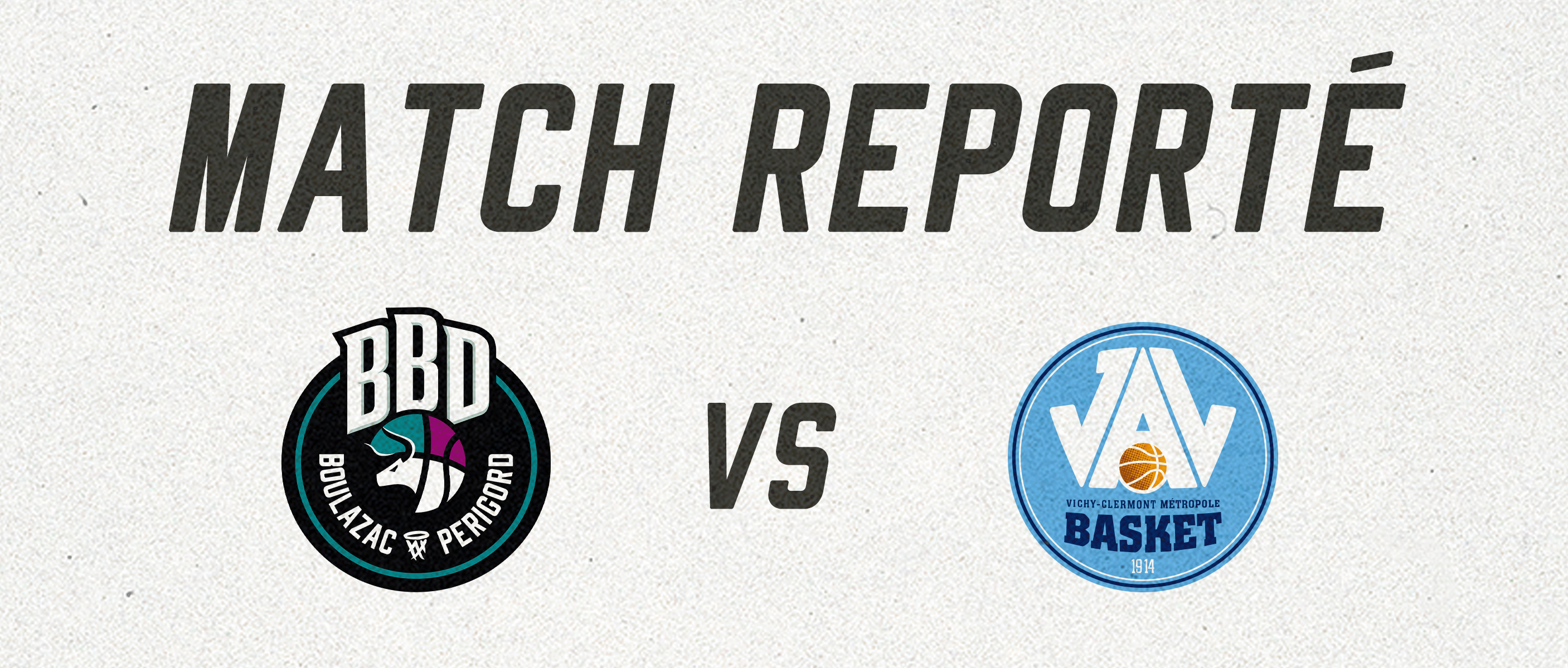 Le match BBD vs Vichy du 17 mars reporté - Boulazac Basketball